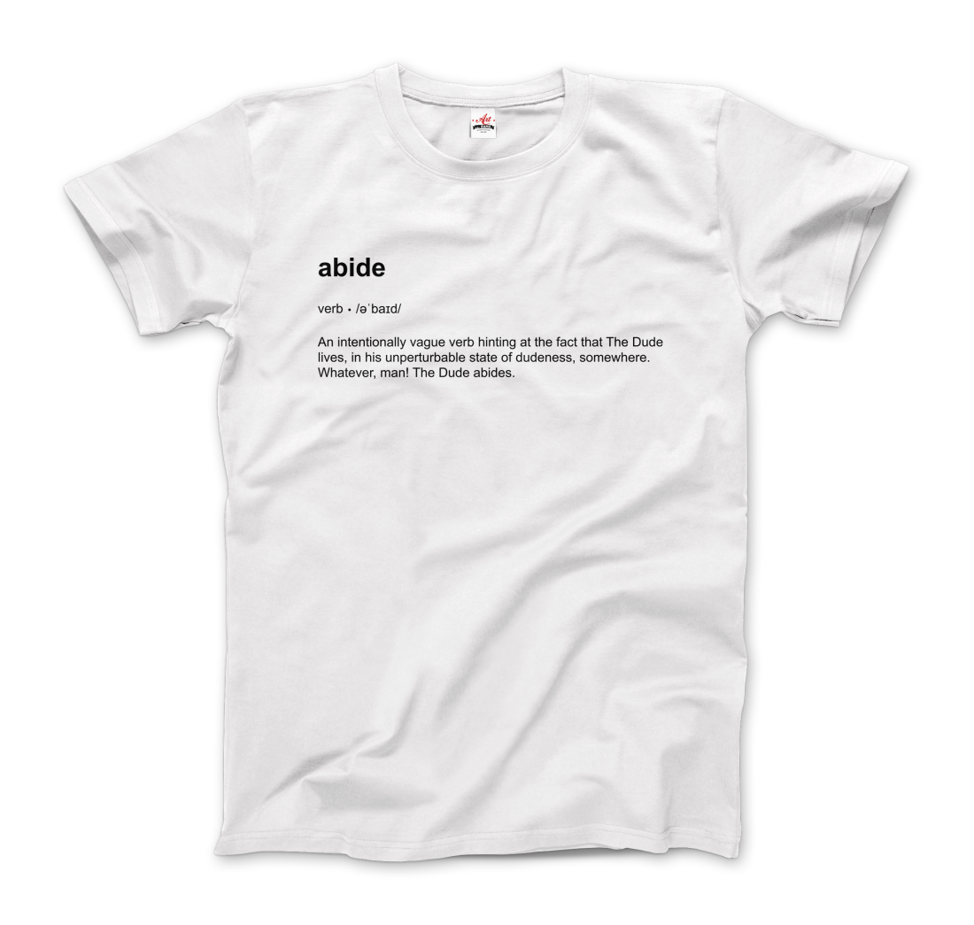 Art - O - Rama Shop - Abide Definition T - Shirt – Art-O-Rama Shop